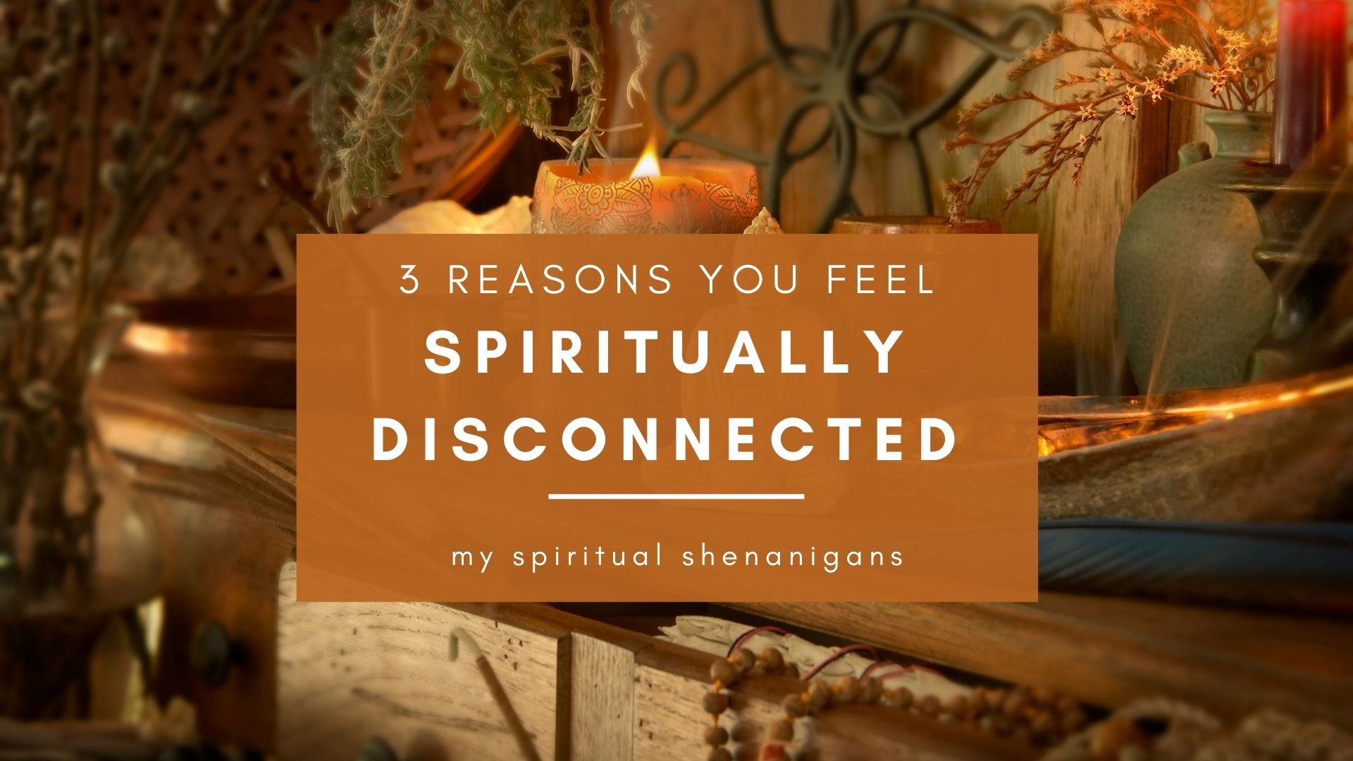Spiritually Disconnected: Why The Universe ISN’T Talking To You Anymore